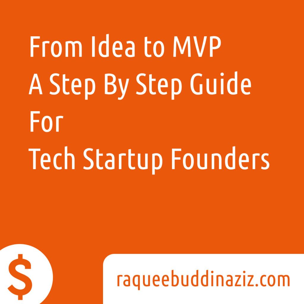 From Idea to MVP: A Step-by-Step Guide for Tech Startup Founders ...