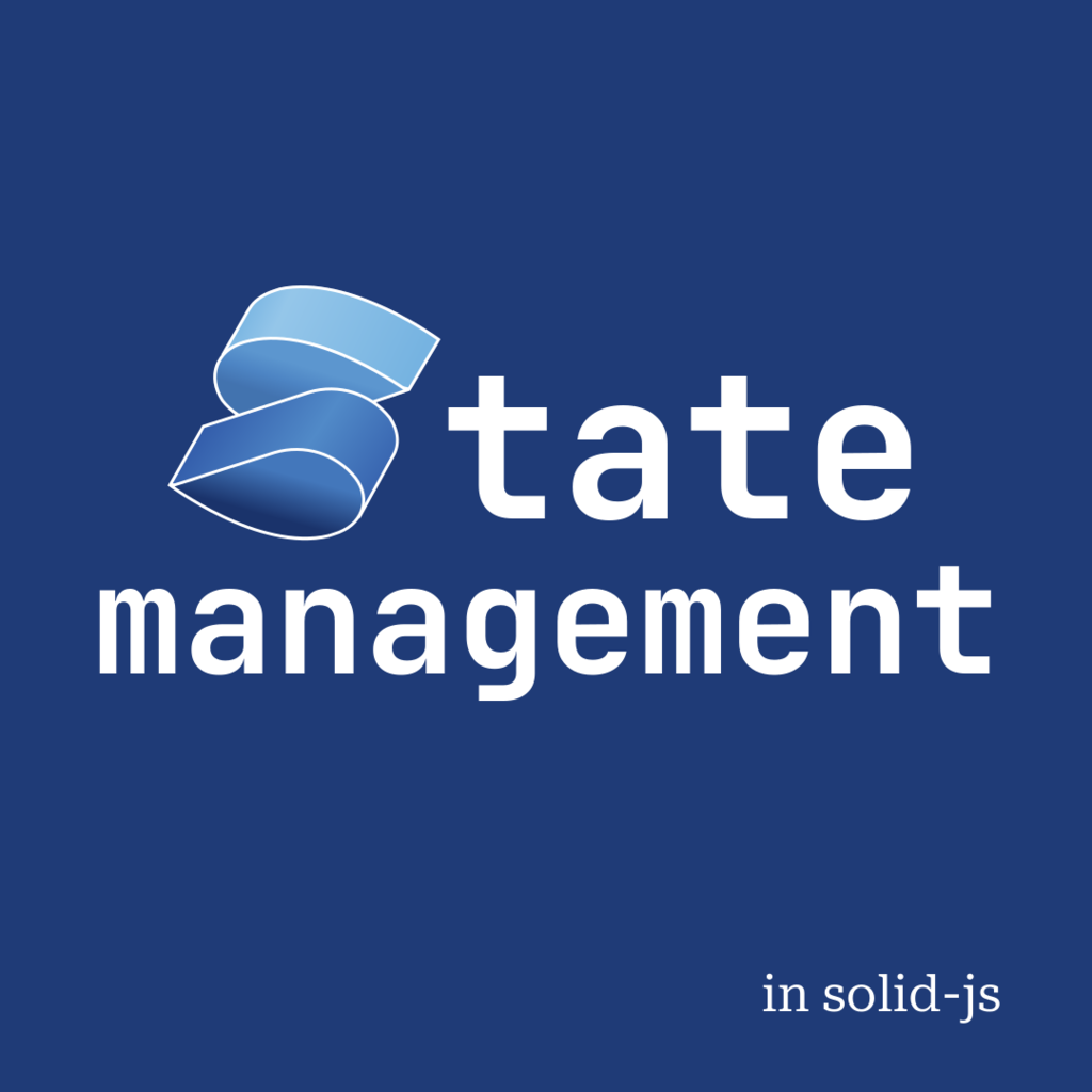 State Management in Solid JS - Raqueeb.com